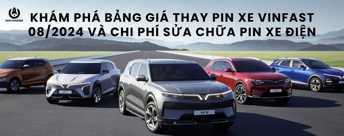 Khám Phá Bảng Giá Thay PIN Xe Vinfast 08/2024 Và Chi Phí Sửa Chữa PIN Xe Điện - Sạc xe ô tô điện ...